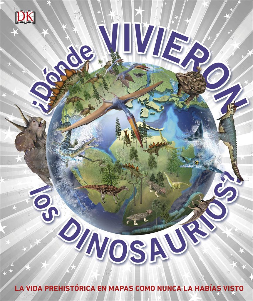 ¿DÓNDE VIVIERON LOS DINOSAURIOS? - La Casa Curiosa