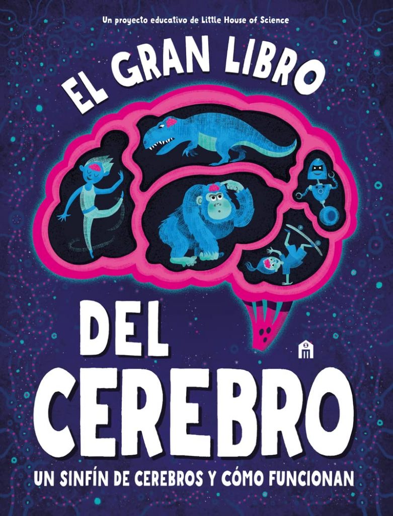 EL GRAN LIBRO DEL CEREBRO. Un sinfín de cerebros y cómo funcionan - La ...