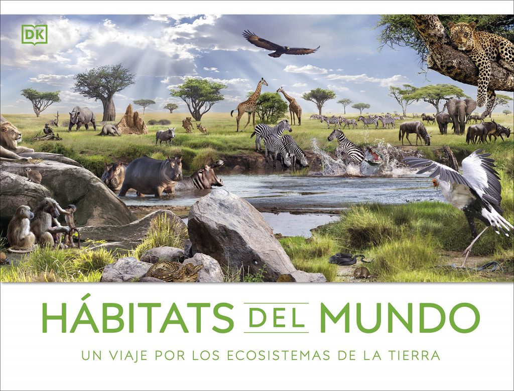 HÁBITATS DEL MUNDO: Un viaje por los ecosistemas de la Tierra - La Casa ...